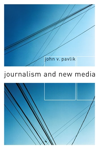 Journalism and New Media | Columbia University Press