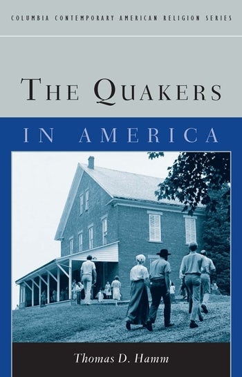 The Quakers in America | Columbia University Press