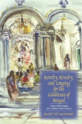 Revelry, Rivalry, and Longing for the Goddesses of Bengal | Columbia ...