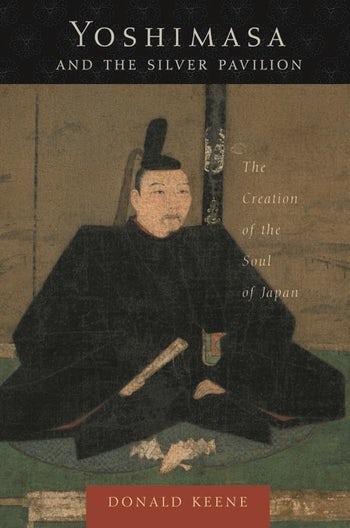 Yoshimasa and the Silver Pavilion | Columbia University Press