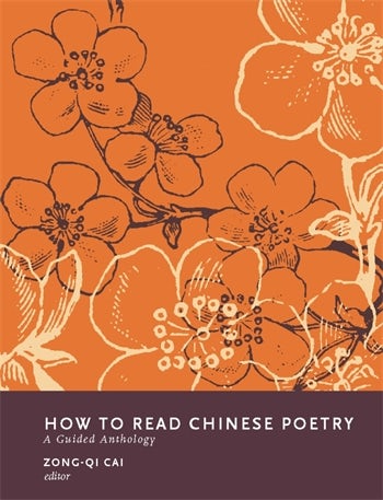How to Read Chinese Poetry | Columbia University Press