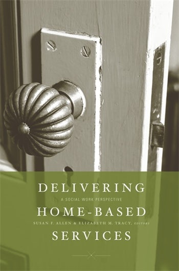 Delivering Home-Based Services | Columbia University Press