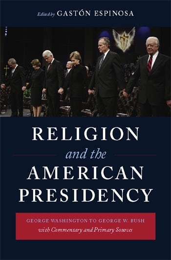 Religion and the American Presidency | Columbia University Press