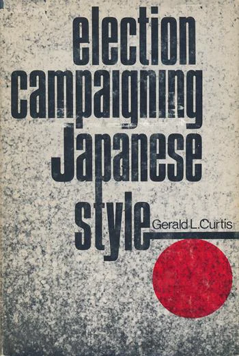 Election Campaigning Japanese Style | Columbia University Press