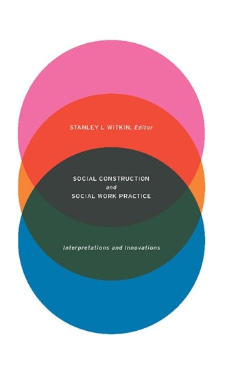 Social Construction And Social Work Practice Columbia University Press social-construction-and-social-work-practice-columbia-university-press