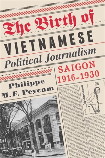 The Birth of Vietnamese Political Journalism | Columbia University Press