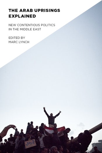 The Arab Uprisings Explained | Columbia University Press