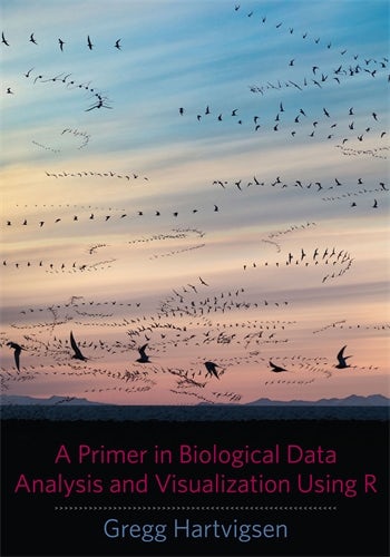 A Primer in Biological Data Analysis and Visualization Using R ...