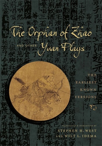 The Orphan of Zhao and Other Yuan Plays | Columbia University Press