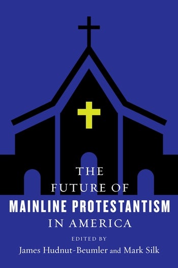 The Future of Mainline Protestantism in America | Columbia University Press