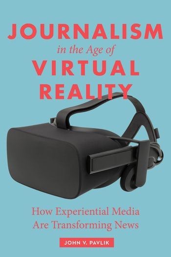 Journalism in the Age of Virtual Reality | Columbia University Press
