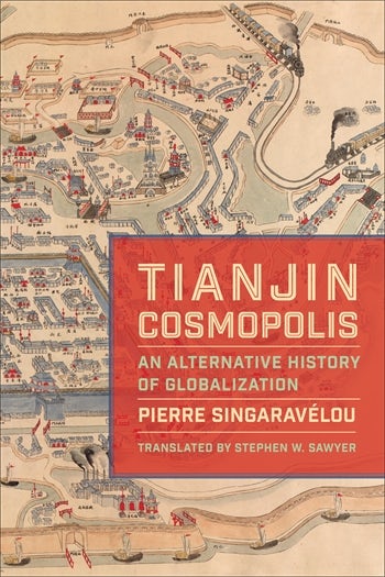 Tianjin Cosmopolis | Columbia University Press