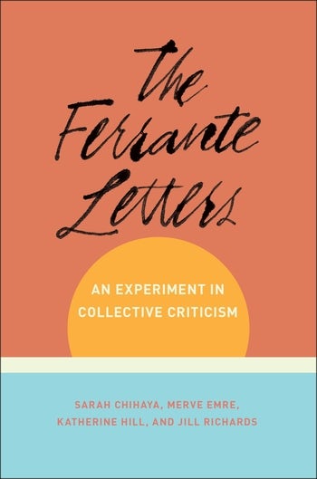 The Ferrante Letters | Columbia University Press