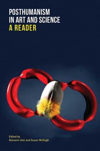 Posthumanism in Art and Science | Columbia University Press