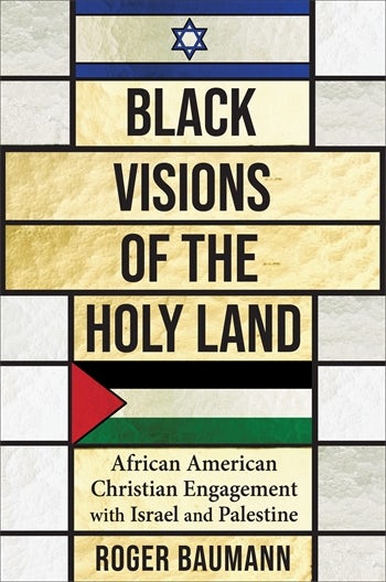 Black Visions of the Holy Land | Columbia University Press