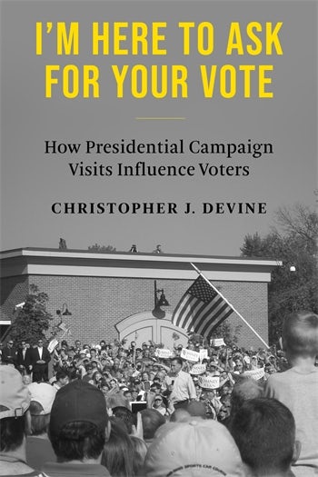 I’m Here to Ask for Your Vote | Columbia University Press