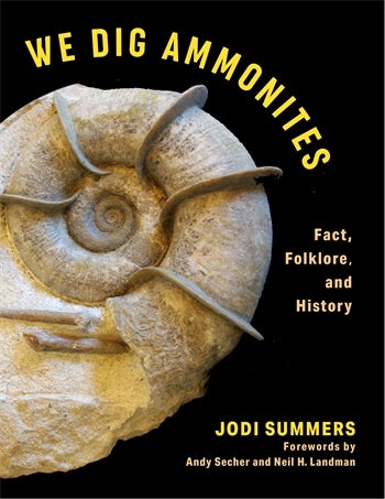 We Dig Ammonites | Columbia University Press