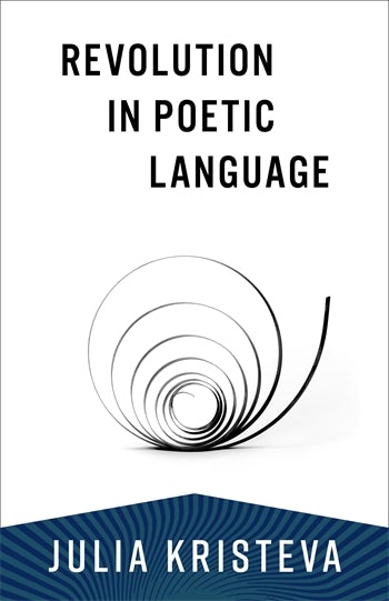 Revolution in Poetic Language | Columbia University Press