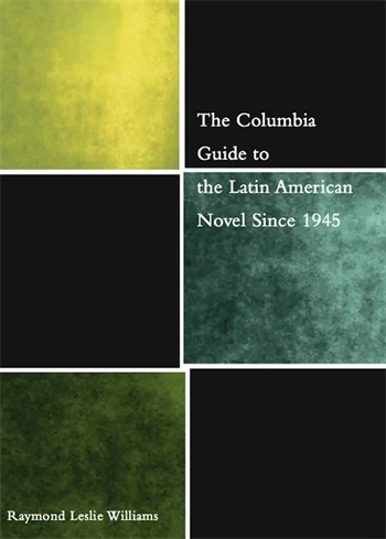 The Columbia Guide to the Latin American Novel Since 1945 | Columbia ...