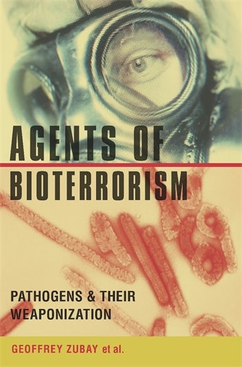 Agents of Bioterrorism | Columbia University Press