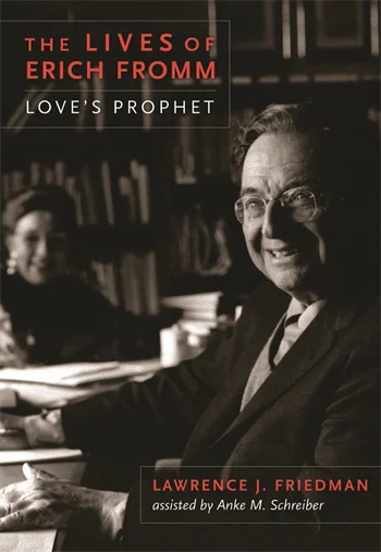 The Lives of Erich Fromm | Columbia University Press