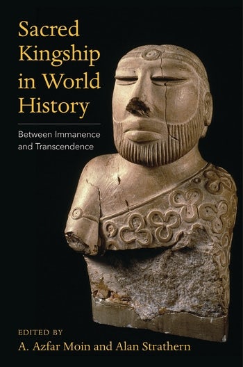 Sacred Kingship in World History | Columbia University Press