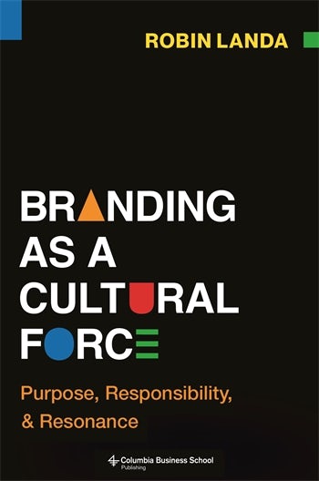 Branding as a Cultural Force | Columbia University Press