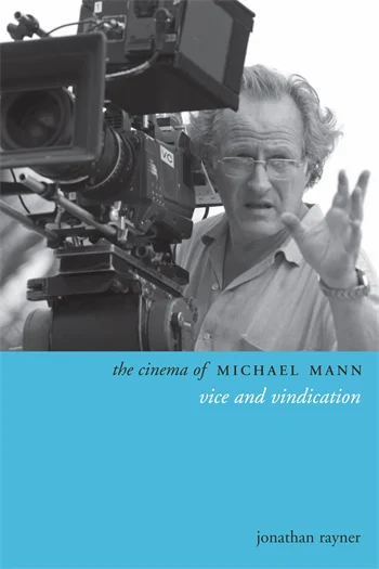 The Cinema of Michael Mann | Columbia University Press