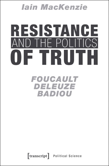 Resistance and the Politics of Truth | Columbia University Press