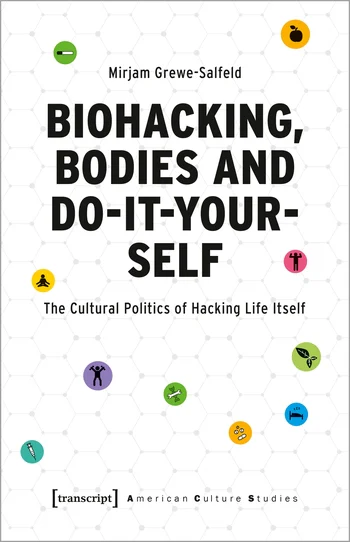 Biohacking, Bodies and Do-It-Yourself | Columbia University Press