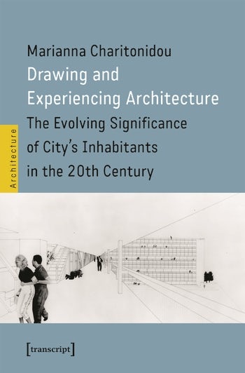 Drawing and Experiencing Architecture | Columbia University Press