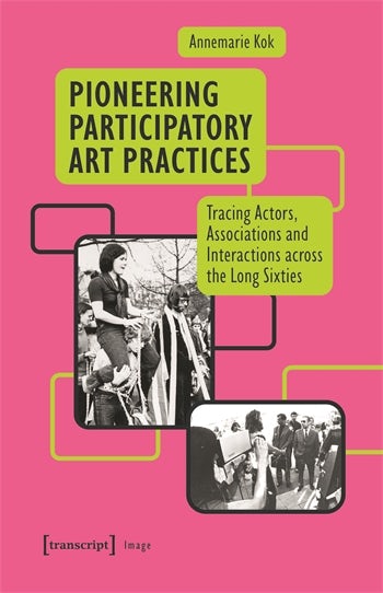 Pioneering Participatory Art Practices | Columbia University Press