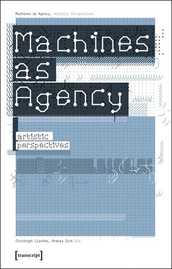 Machines as Agency | Columbia University Press