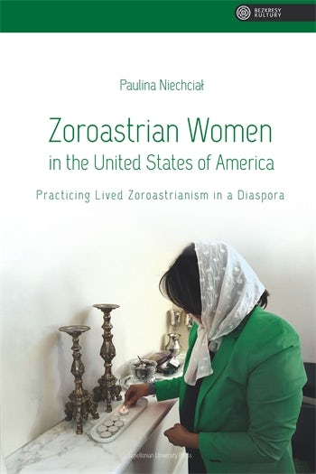 Zoroastrian Women in the United States of America | Columbia University ...